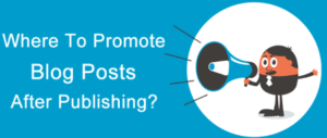 10 Best Ways To Promote Blog Post You Need To Learn